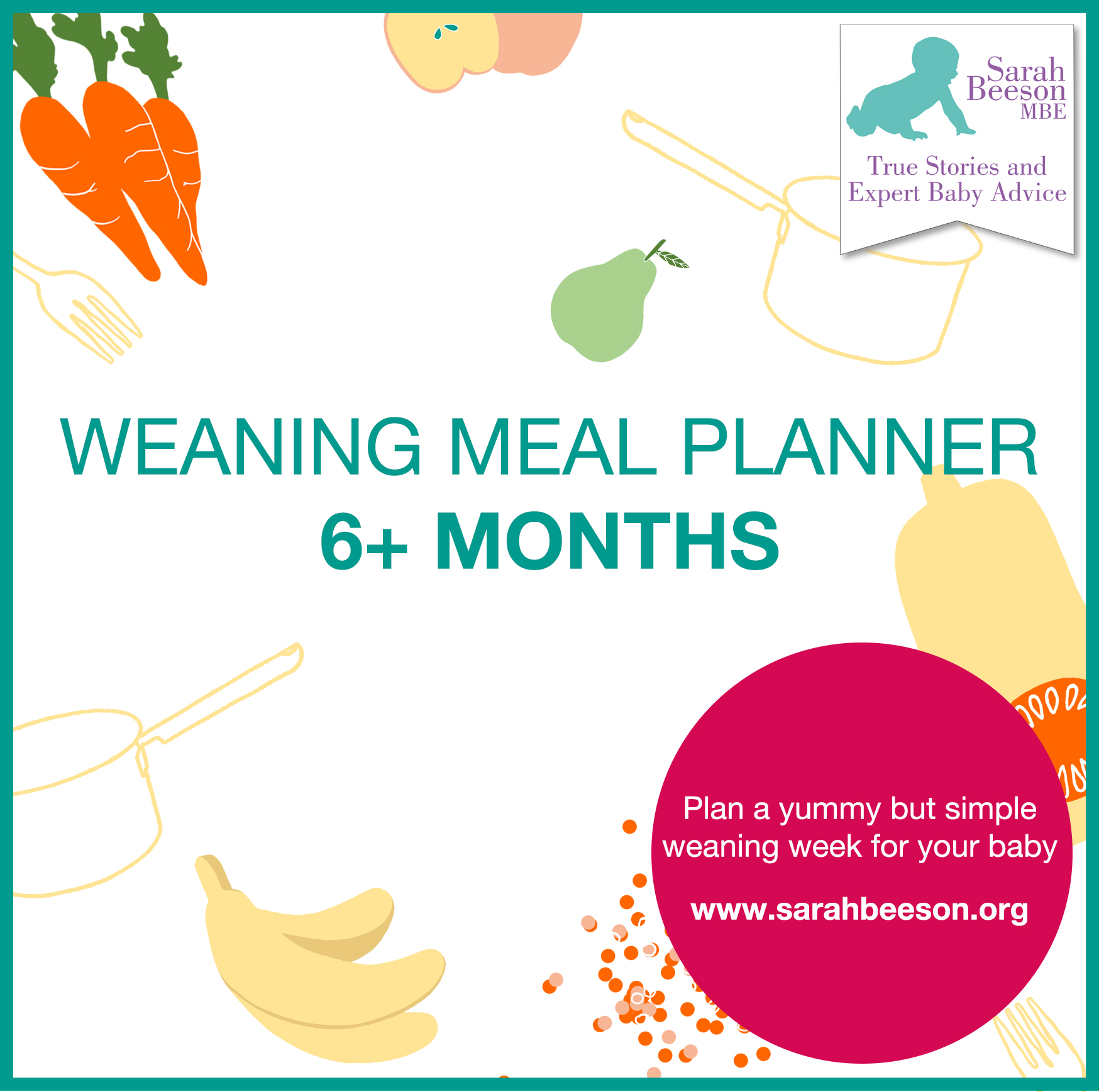 7 Day Meal Planner For Weaning Baby From 6 Months Sarah Beeson MBE 7 Day Meal Planner For Weaning Baby From 6 Months Sarah Beeson MBE